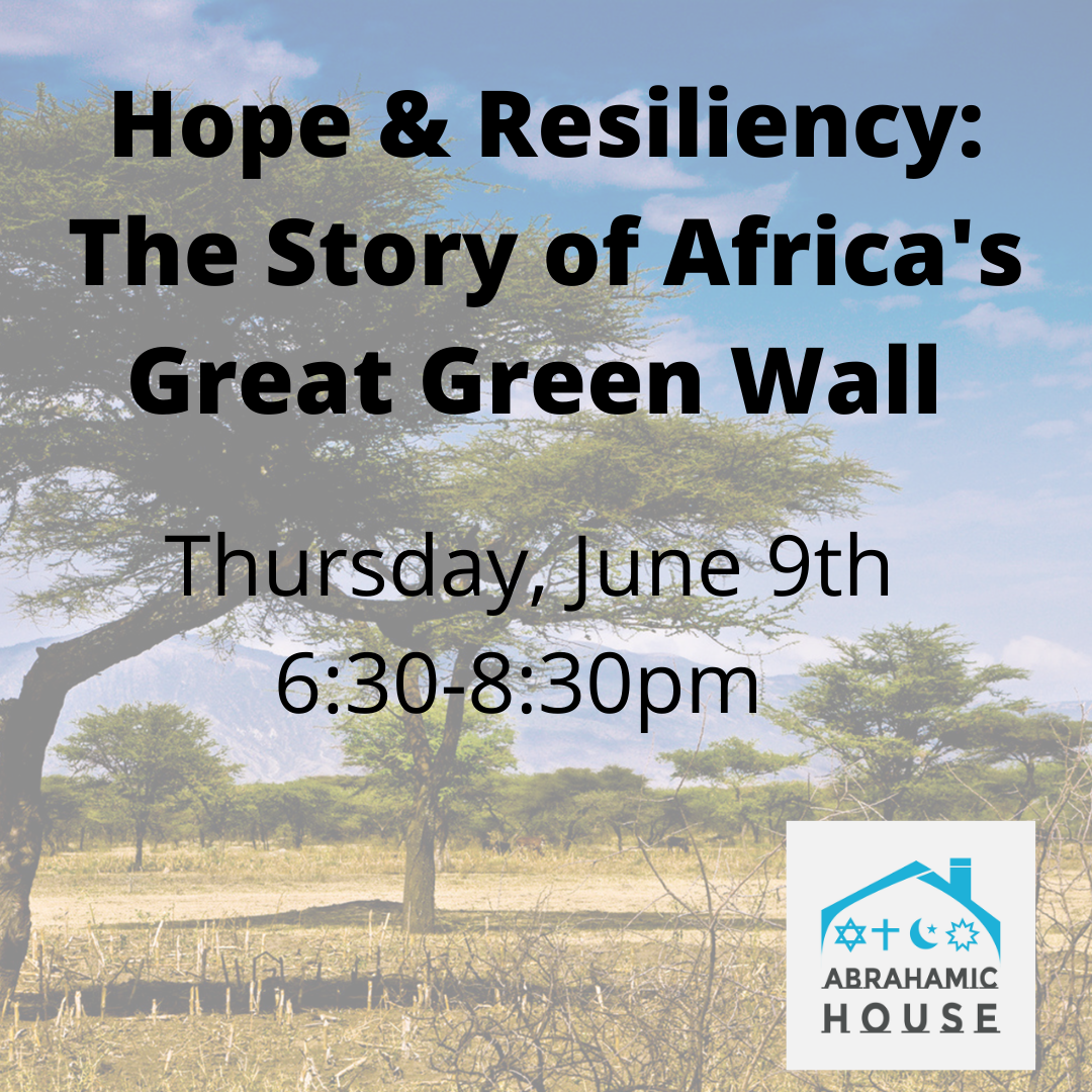Hope and Resiliency: The Story of Africa's Great Green Wall - ABRAHAMIC ...