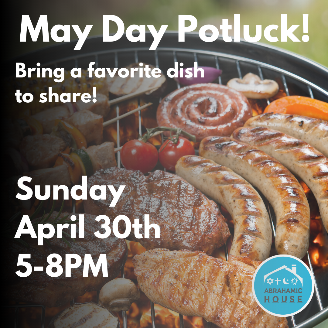 May Day Potluck - ABRAHAMIC HOUSE